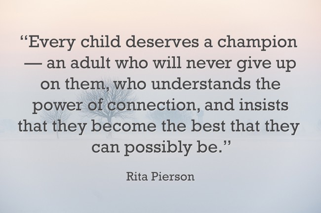 “Every child deserves a champion — an adult who will never - Quozio