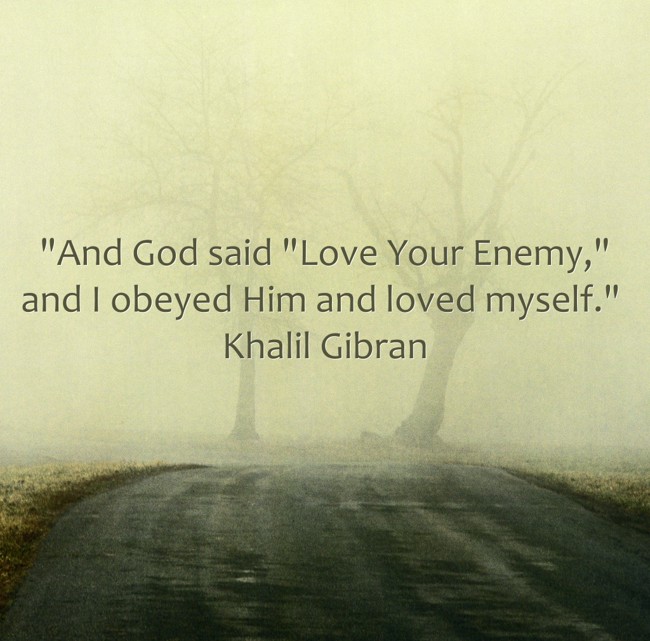 "And God said "Love Your Enemy," and I obeyed Him and loved - Quozio