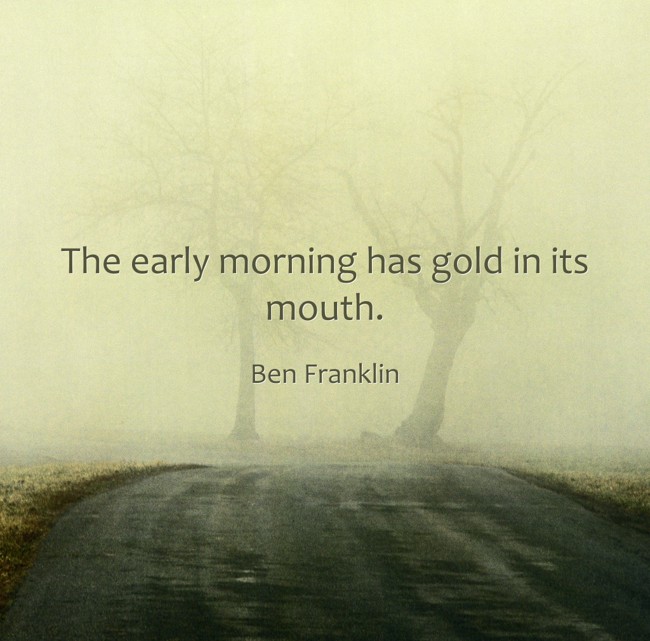 The early morning has gold in its mouth. - Quozio