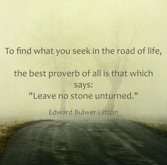 To find what you seek in the road of life, the best proverb - Quozio