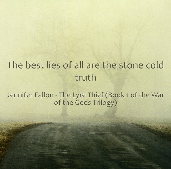 The best lies of all are the stone cold truth - Quozio