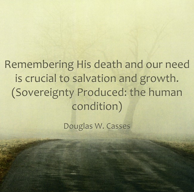 Remembering His death and our need is crucial to salvation - Quozio