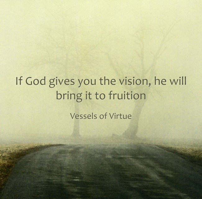 If God gives you the vision, he will bring it to fruition - Quozio