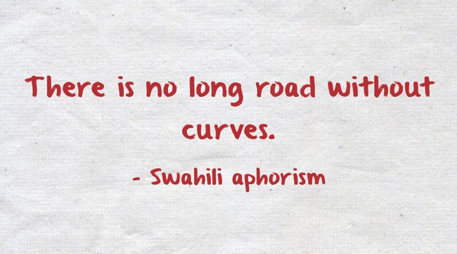There is no long road without curves. - Quozio