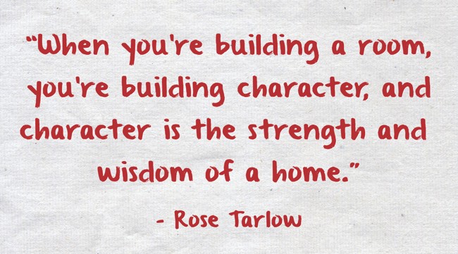 “When you’re building a room, you’re building character, - Quozio