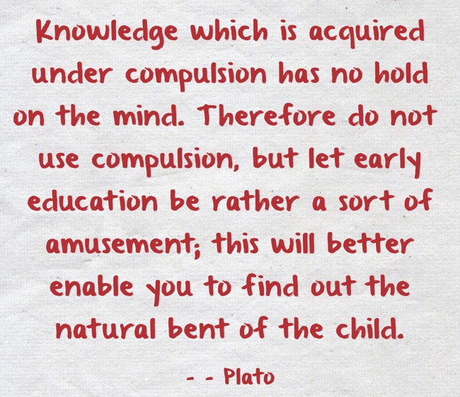 Knowledge which is acquired under compulsion has no hold on - Quozio