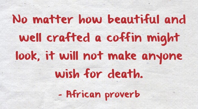 No matter how beautiful and well crafted a coffin might - Quozio