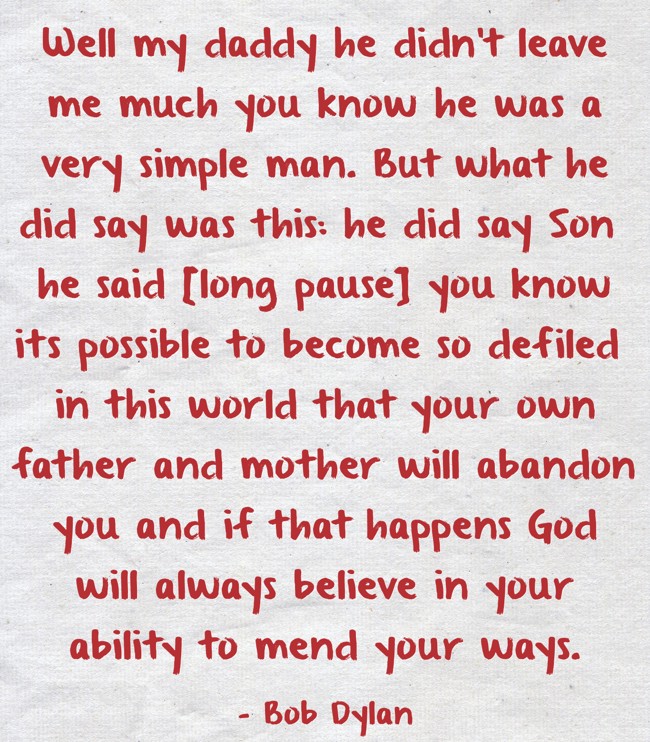 Well my daddy he didn't leave me much you know he was a - Quozio