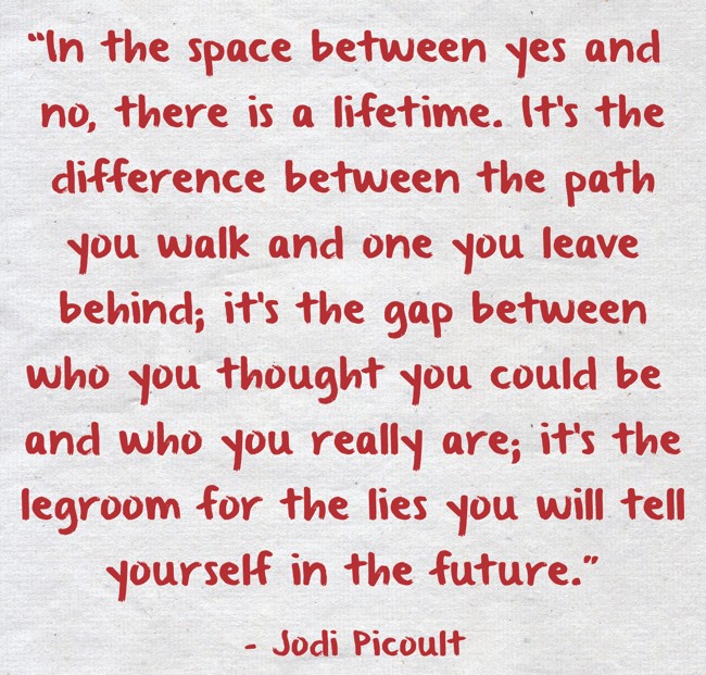 “In the space between yes and no, there is a lifetime. It’s - Quozio