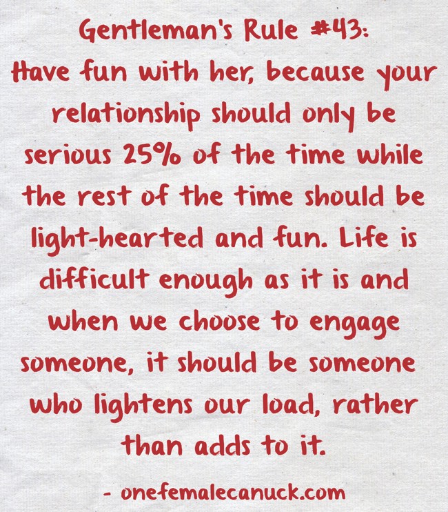 Gentleman's Rule #43: Have fun with her, because your - Quozio