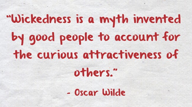 “Wickedness is a myth invented by good people to account - Quozio