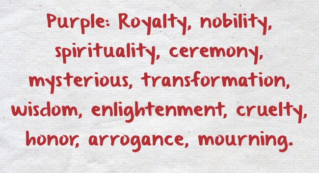 Purple: Royalty, nobility, spirituality, ceremony, - Quozio