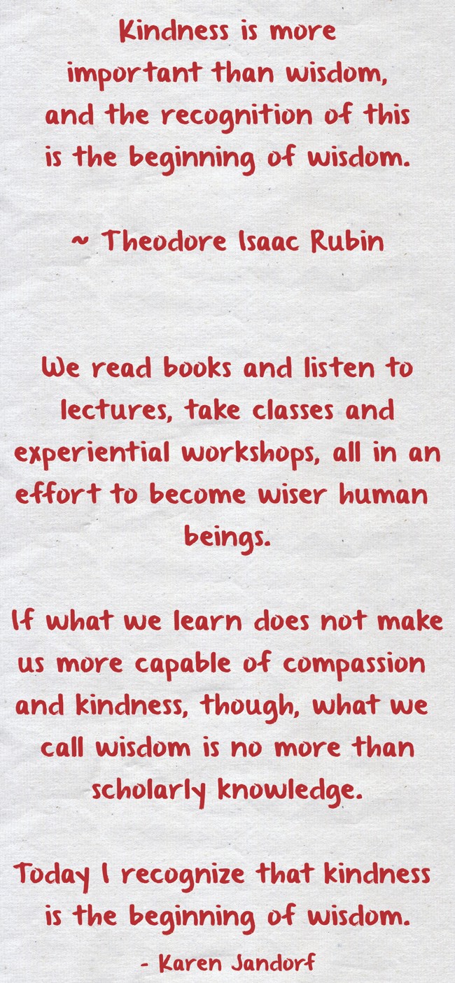 Kindness is more important than wisdom, and the recognition - Quozio