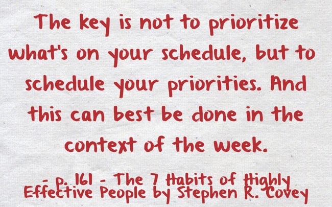 The key is not to prioritize what's on your schedule, but - Quozio