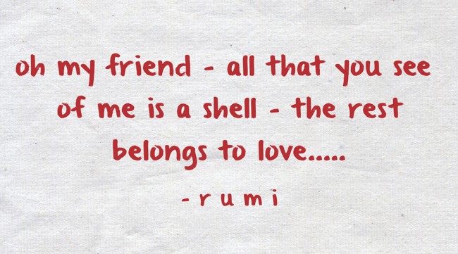 oh my friend - all that you see of me is a shell - the rest - Quozio
