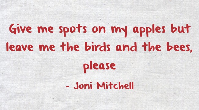 Give me spots on my apples but leave me the birds and the - Quozio