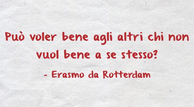 Può voler bene agli altri chi non vuol bene a se stesso? - Quozio