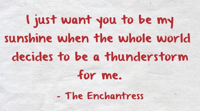 I just want you to be my sunshine when the whole world - Quozio
