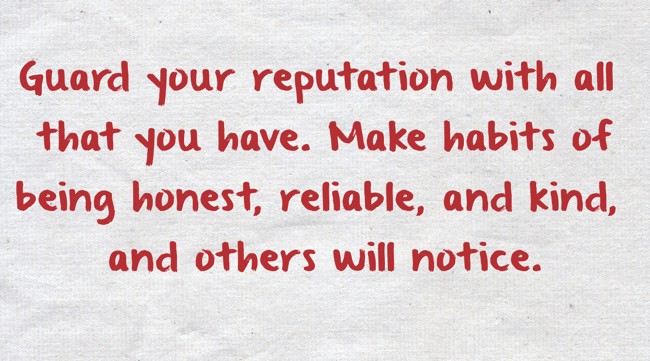 Guard your reputation with all that you have. Make habits - Quozio