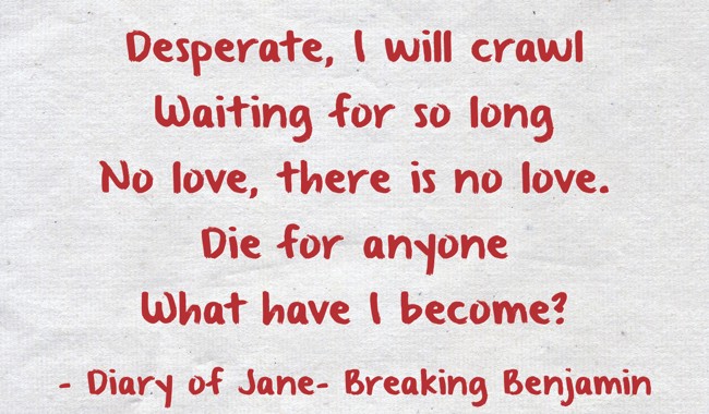 Desperate, I will crawl Waiting for so long No love, there - Quozio