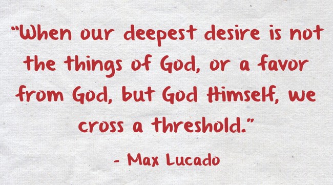 “When our deepest desire is not the things of God, or a - Quozio