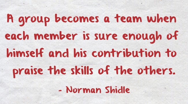 A group becomes a team when each member is sure enough of - Quozio