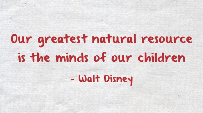 Our greatest natural resource is the minds of our children - Quozio