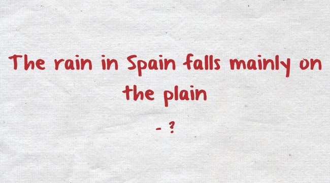 The rain in Spain falls mainly on the plain - Quozio