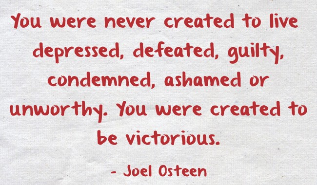 You were never created to live depressed, defeated, guilty, - Quozio
