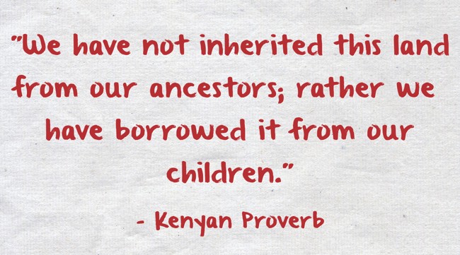 "We have not inherited this land from our ancestors; rather - Quozio