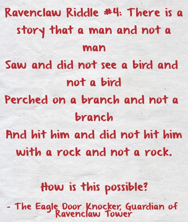 Ravenclaw Riddle #4: There is a story that a man and not a - Quozio