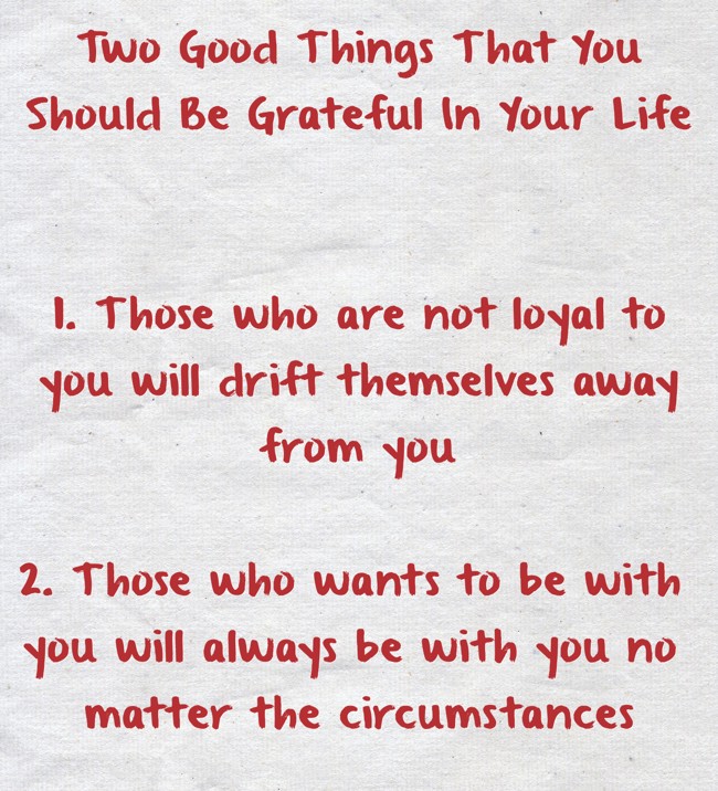 Two Good Things That You Should Be Grateful In Your Life 1. - Quozio