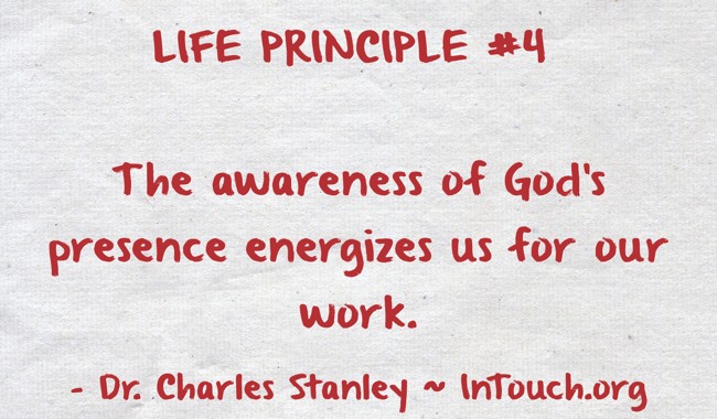 LIFE PRINCIPLE #4 The awareness of God’s presence energizes - Quozio