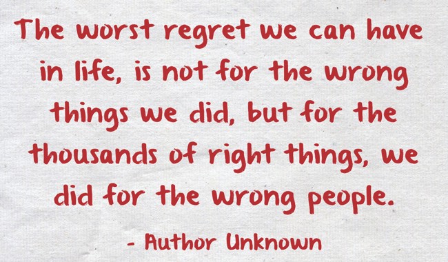 The worst regret we can have in life, is not for the wrong - Quozio