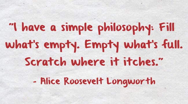 "I have a simple philosophy: Fill what's empty. Empty - Quozio