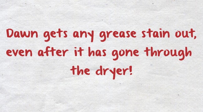 Dawn gets any grease stain out, even after it has gone - Quozio