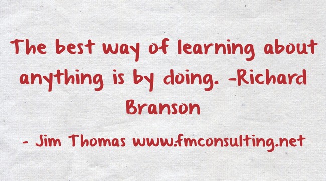 The best way of learning about anything is by doing. - Quozio