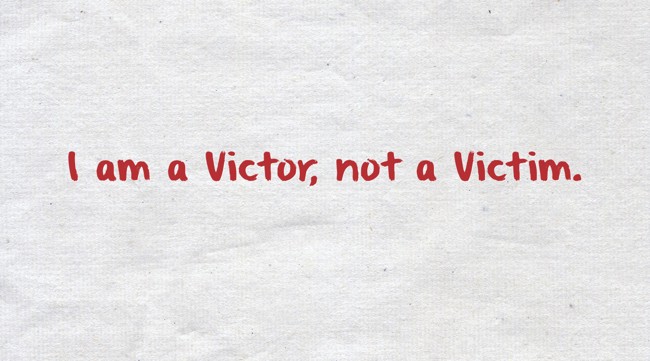I am a Victor, not a Victim. - Quozio