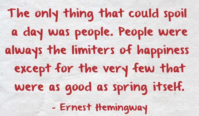 The only thing that could spoil a day was people. People - Quozio