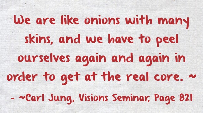 We are like onions with many skins, and we have to peel - Quozio