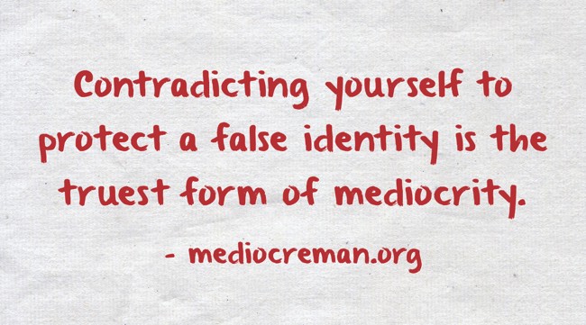 Contradicting yourself to protect a false identity is the - Quozio