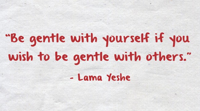 “Be gentle with yourself if you wish to be gentle with - Quozio