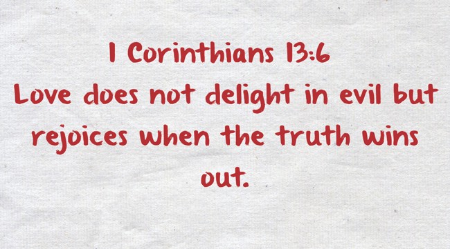 1 Corinthians 13:6 Love does not delight in evil but - Quozio