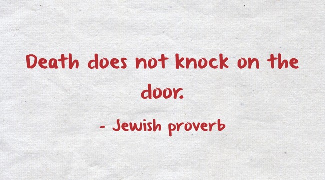 Death does not knock on the door. - Quozio