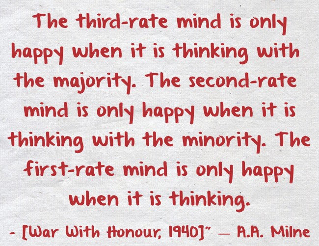 The third-rate mind is only happy when it is thinking with - Quozio