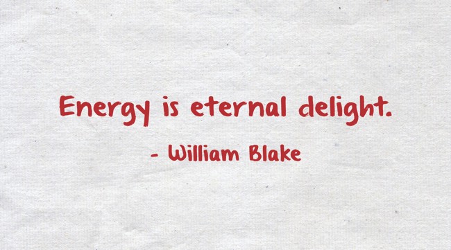 Energy is eternal delight. - Quozio