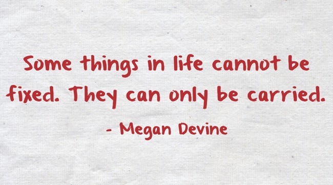 Some things in life cannot be fixed. They can only be - Quozio