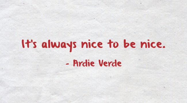 It's always nice to be nice. - Quozio