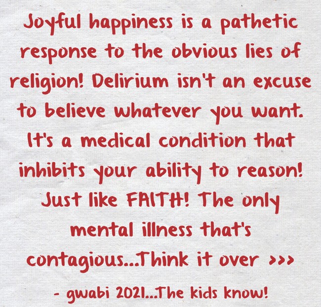 Joyful happiness is a pathetic response to the obvious lies - Quozio