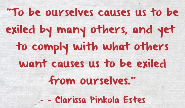 "To be ourselves causes us to be exiled by many others, and - Quozio